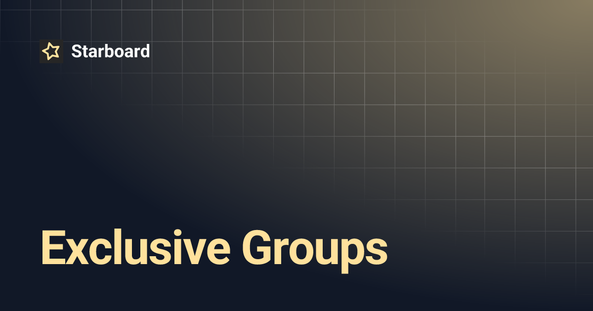 Exclusive Groups | Starboard